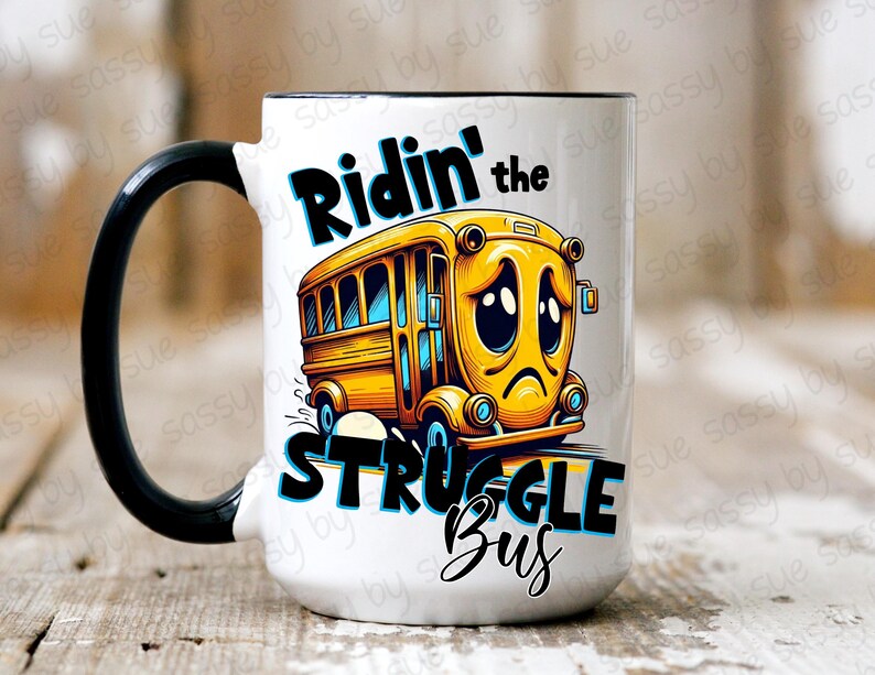 Ridin the Struggle Bus PNG, Sublimation Design, Sarcastic Animated Bus ...