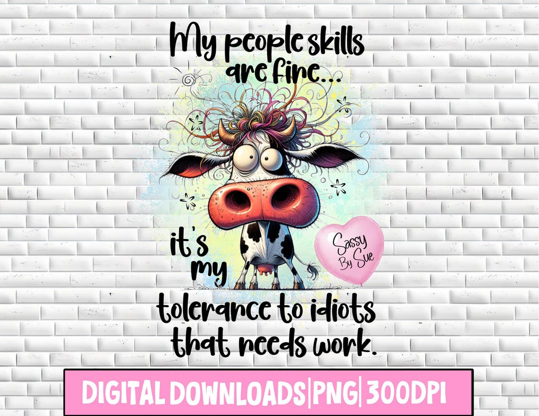 My People Skills Are Fine PNG, Sublimation Design, Funny Cow PNG ... My People Skills Are Fine PNG, Sublimation Design, Funny Cow PNG ...