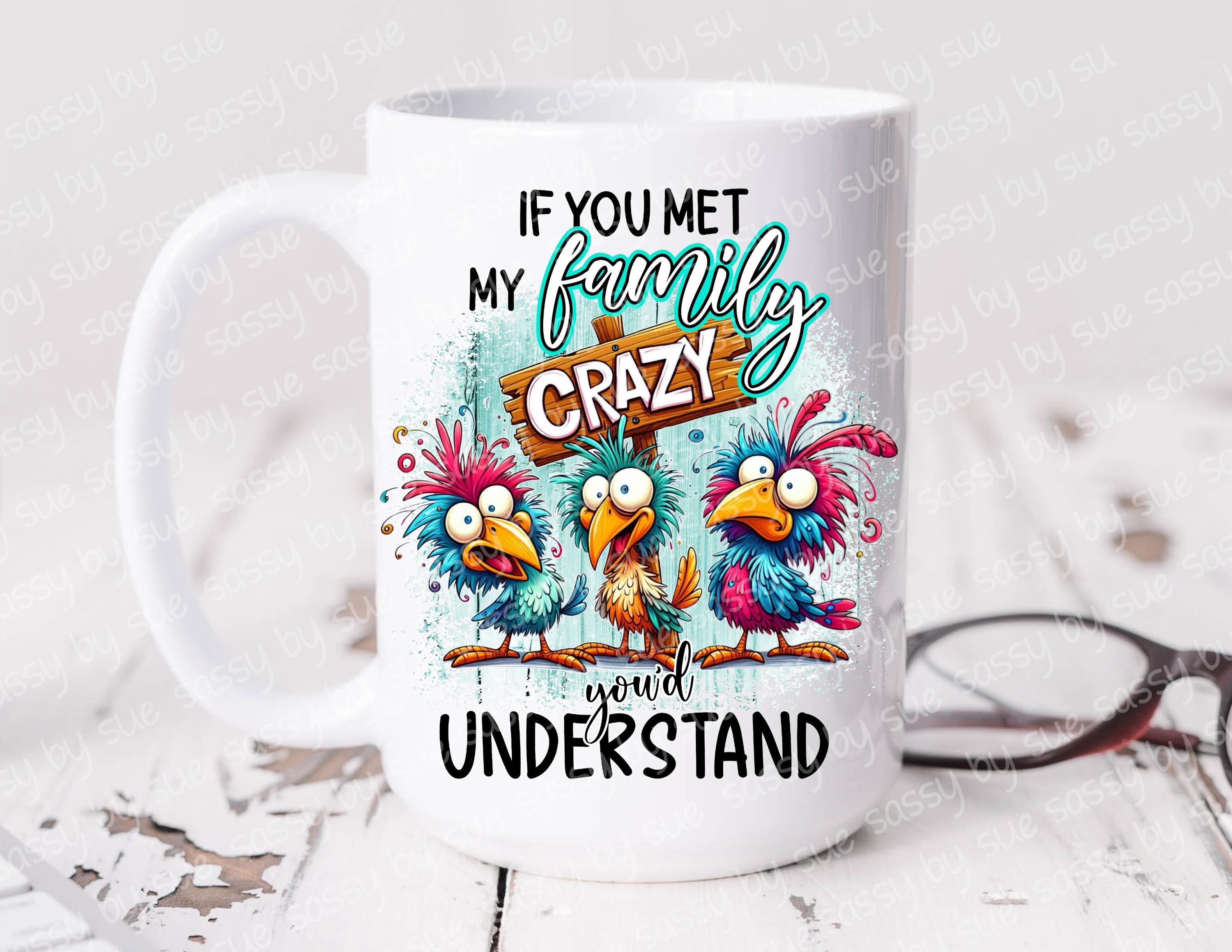 If You Met My Family You'd Understand PNG, Sublimation Design, Quirky ...