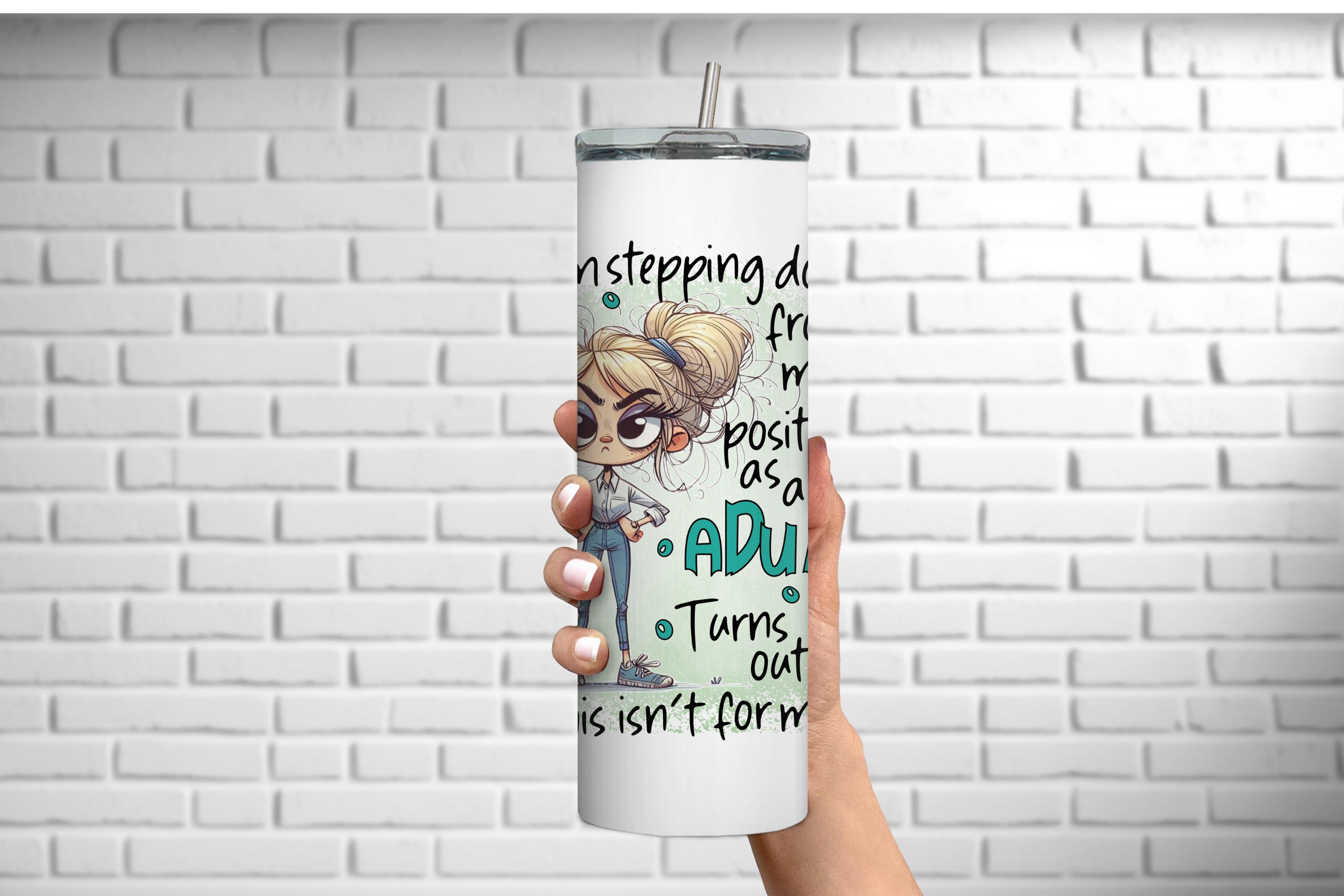I'm Stepping Down From My Position as Adult PNG, Funny Sublimation ...