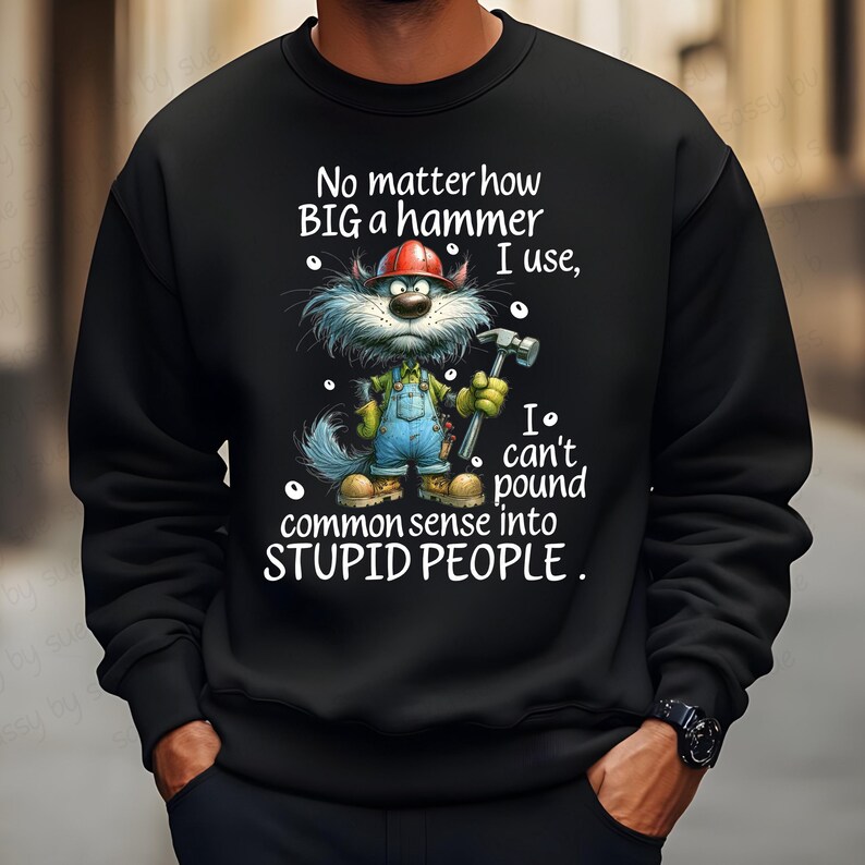 No Matter How Big A Hammer I Use PNG, Sublimation Design, Funny Quote ...
