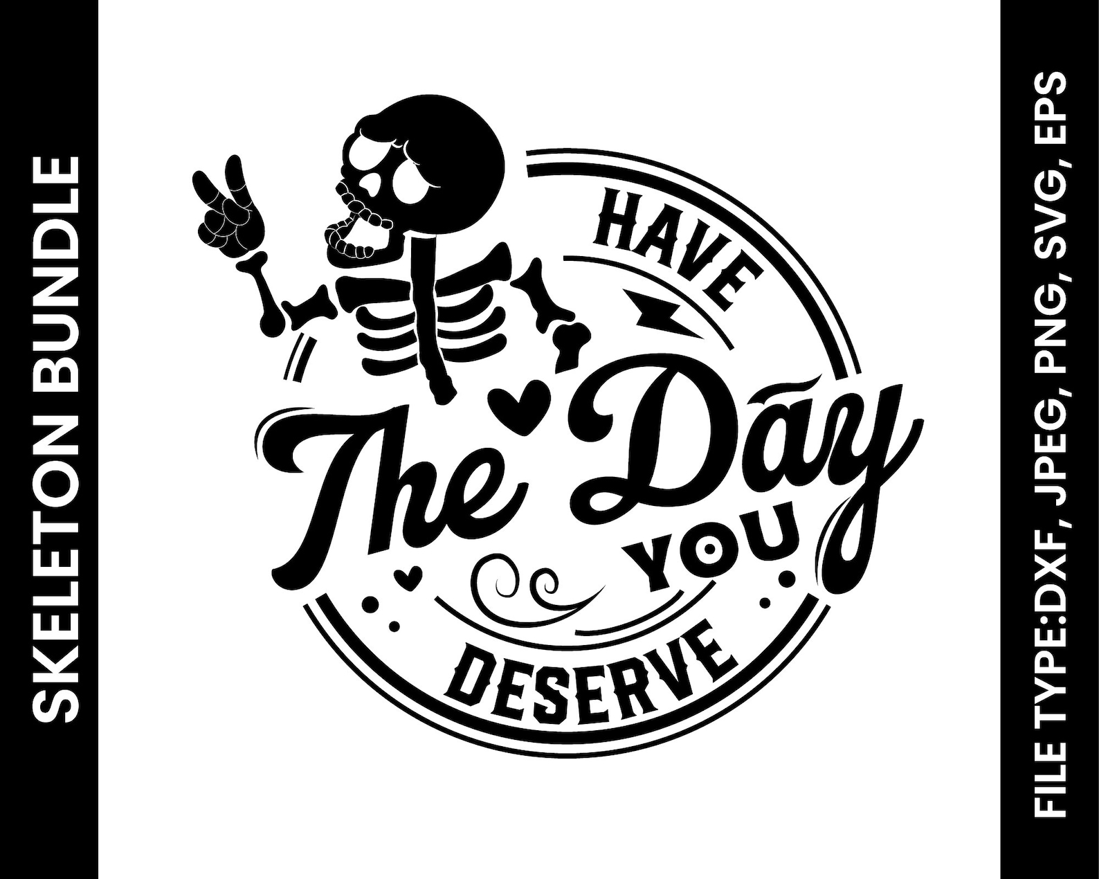 Have the Day You Deserve SVG, Peace Sign Skeleton Svg, Funny Karma Svg ...