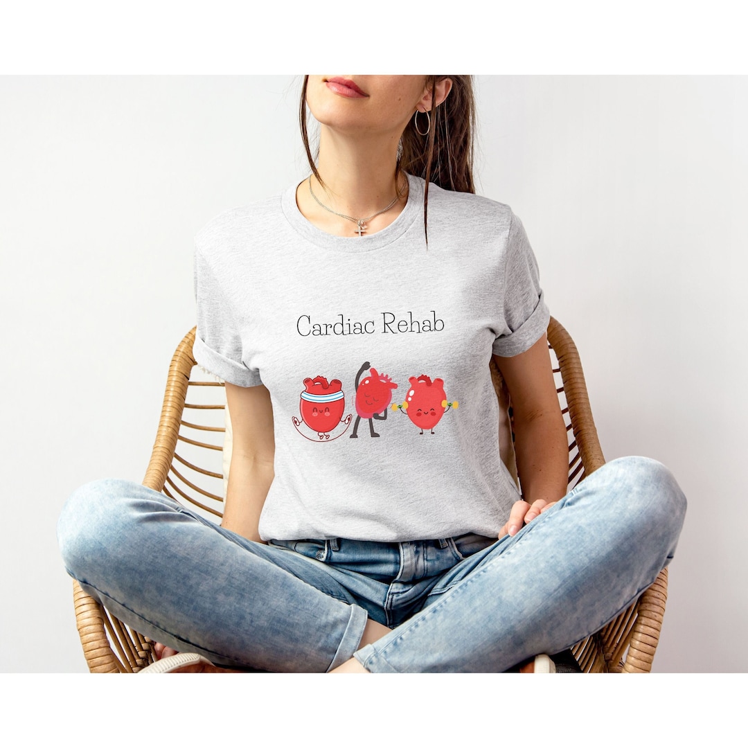 Cardiac Rehab Tee, Physical Therapist Shirt, Nurse Sweatshirt, Rehab ...