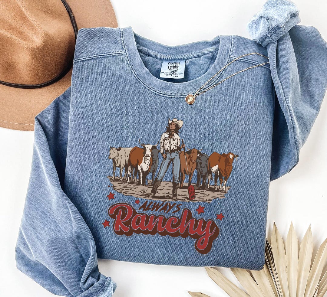 Comfort Colors®cute Cowgirl Always Ranchy Sweatshirt, Comfort Colors ...