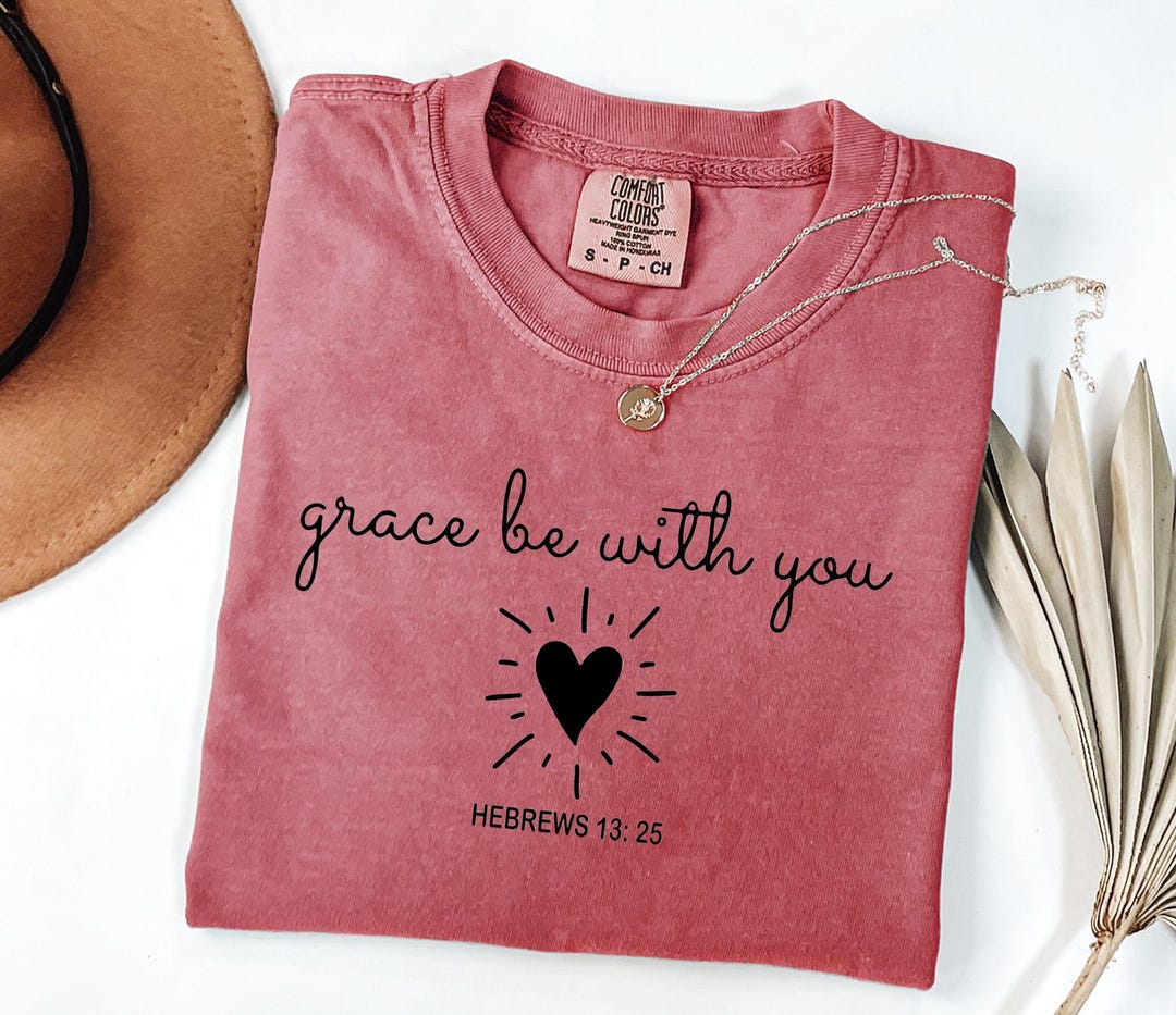 Comfort Colors®religious Shirt, Grace Be With You Bible Tee, Comfort Colors Christian Tee, Faith ...