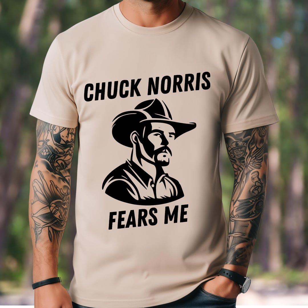 Chuck Norris Fear Me T-shirt With Rugged Cowboy, Funny Graphic Tee ...