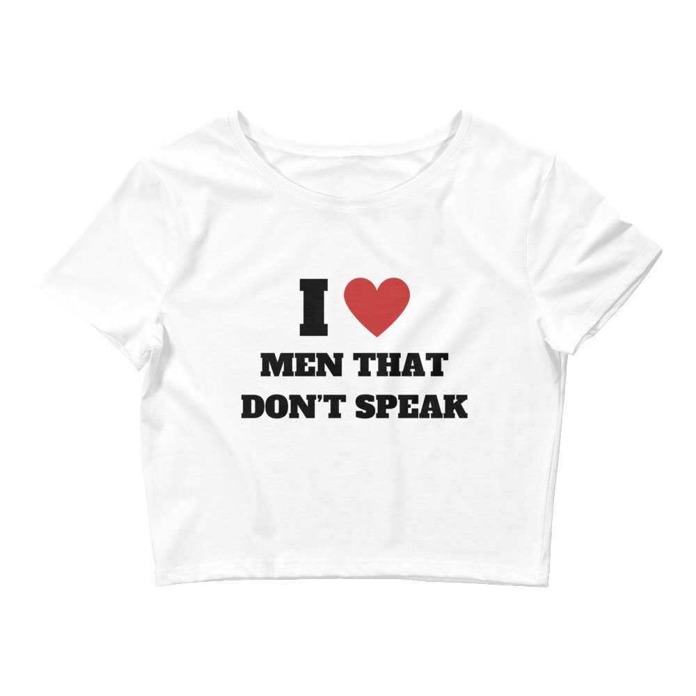 I Heart Men That Dont Speak Crop Top I Heart Tshirt Funny Slogan Baby ...