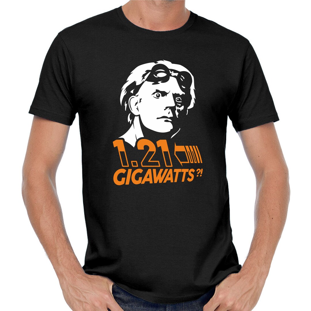 Doc Brown Back to the Future 1.21 Gigawatts Fun T-shirt Tee Sweatshirt ...