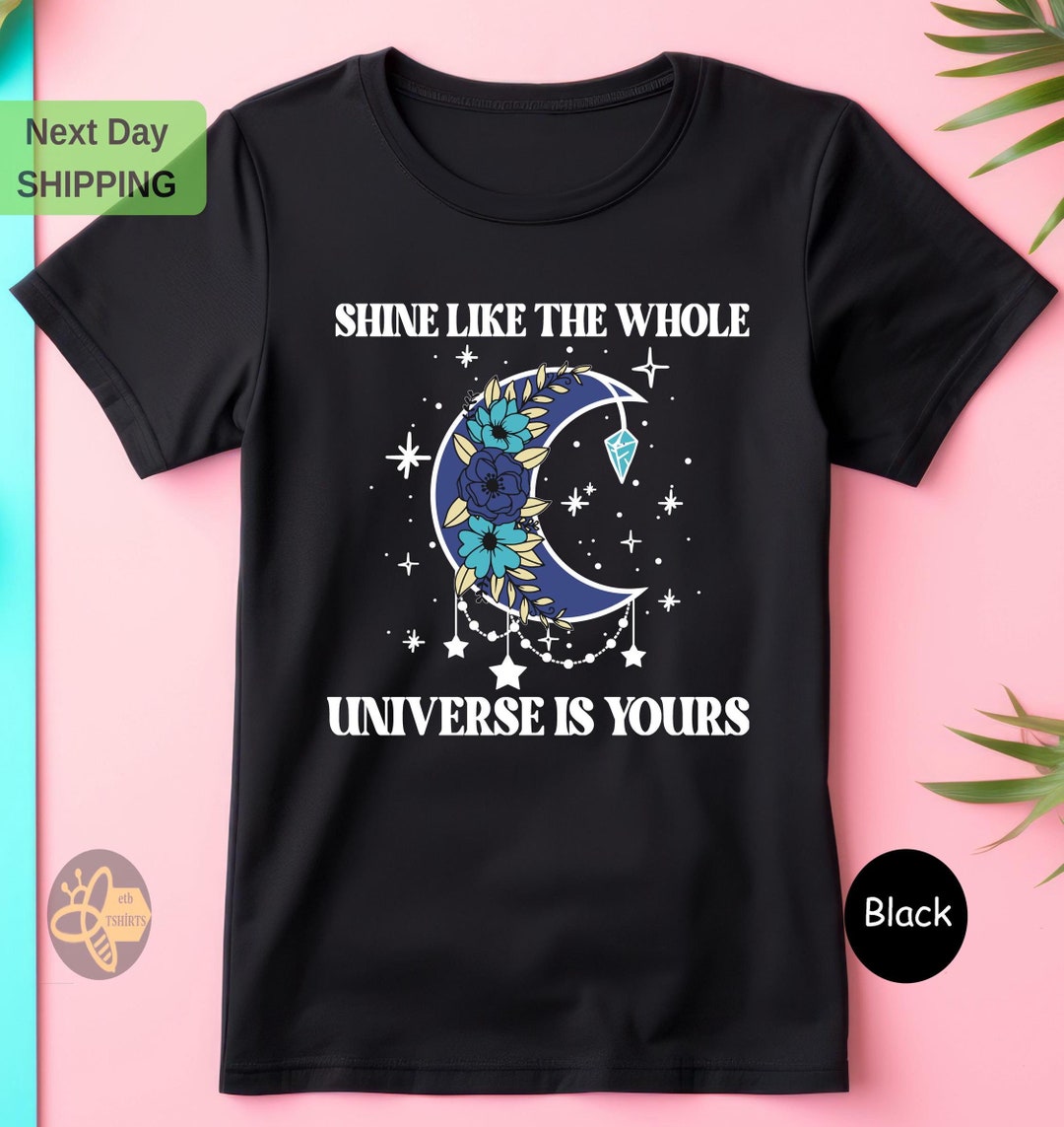 Shine Like the Whole Universe is Yours Tee, Mystic Moon Witch Shirt ...