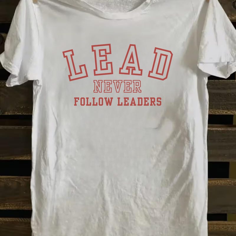 Lead Never Follow Leaders - Etsy
