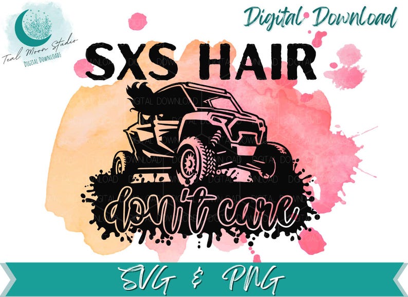 Sxs Hair Don’t Care Utv Mud SVG PNG Digital Download for T-shirts ...