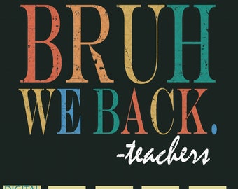 Bruh We Back to School - Etsy