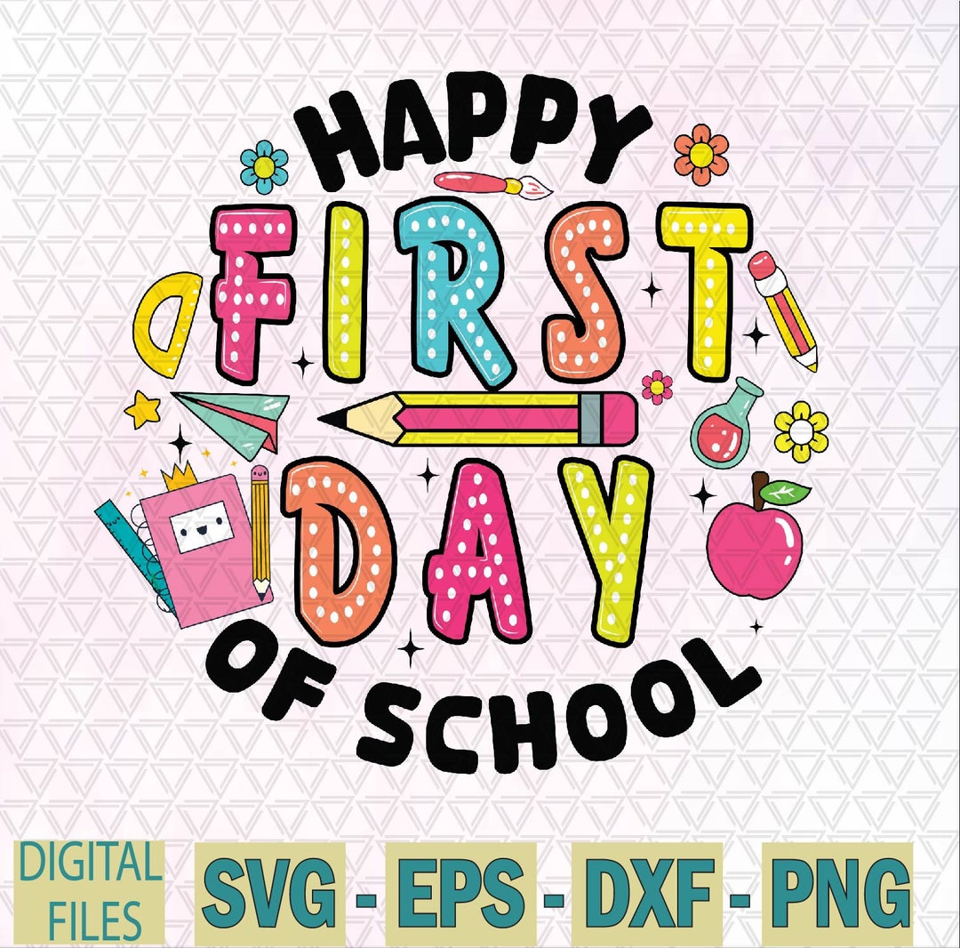 Happy First Day of School Back to School Svg, Png Design - Etsy