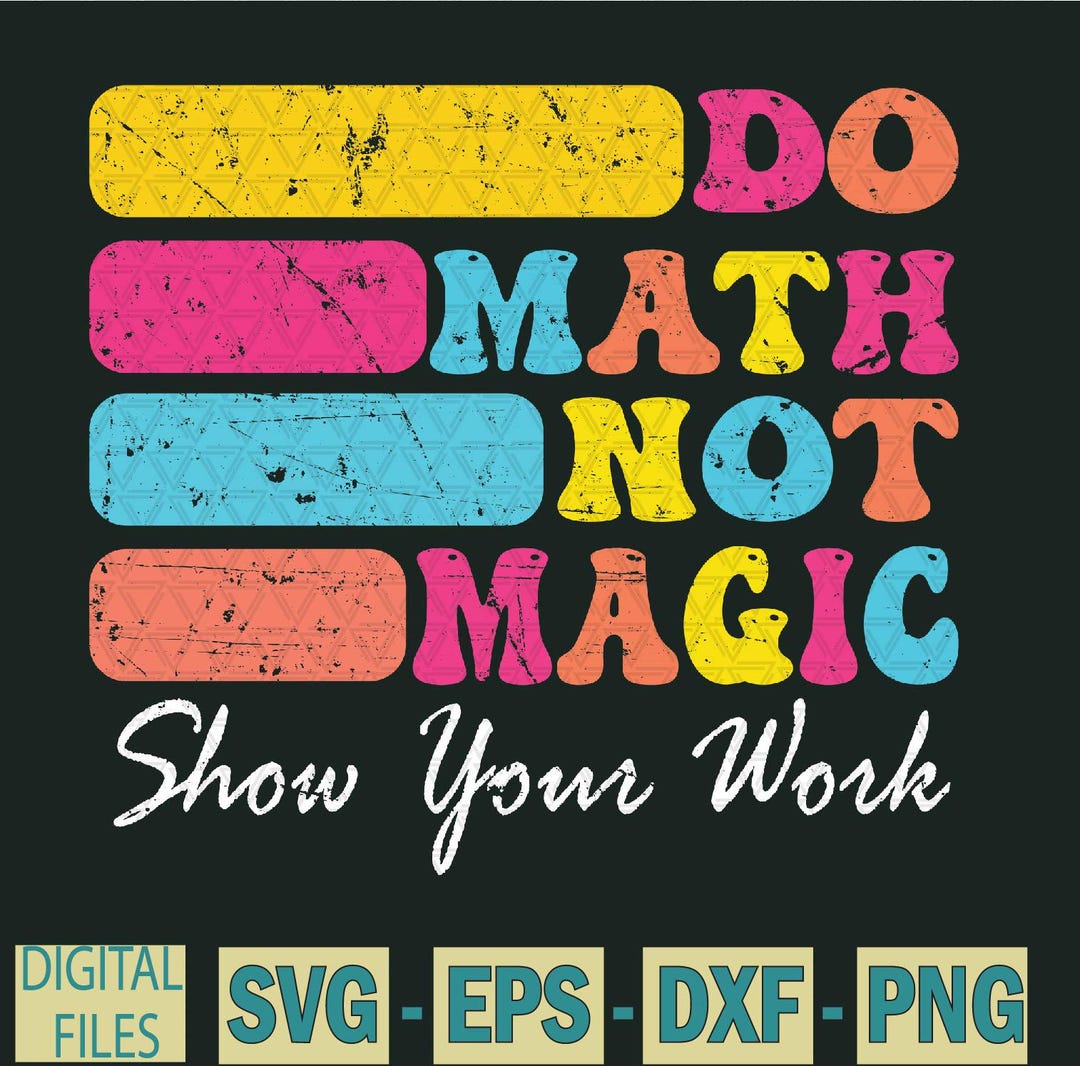 Do Math Not Magic Svg, Funny Math Teachers Back to School Svg, Png ...
