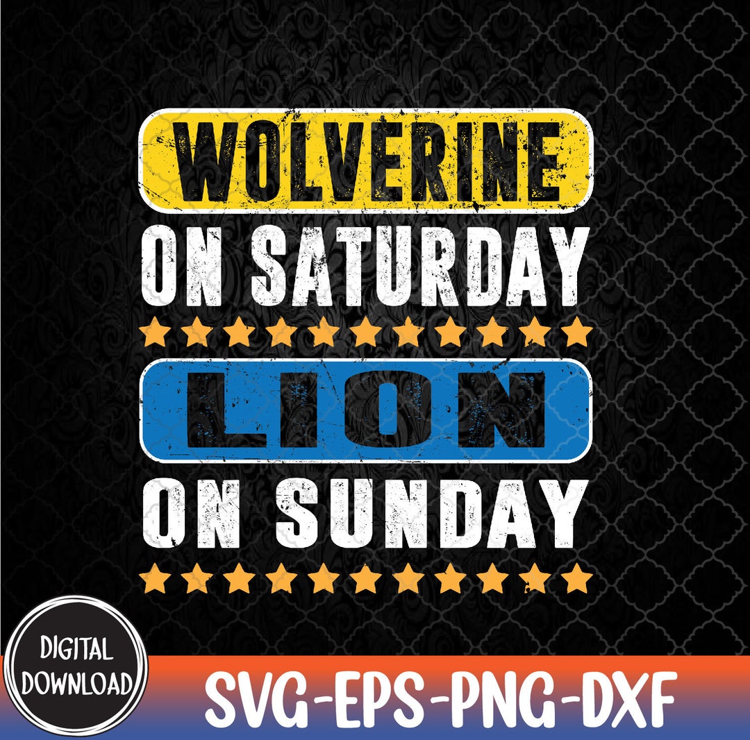 Wolverine on Saturday Lion on Sunday Funny Detroit, Wolverine on ...