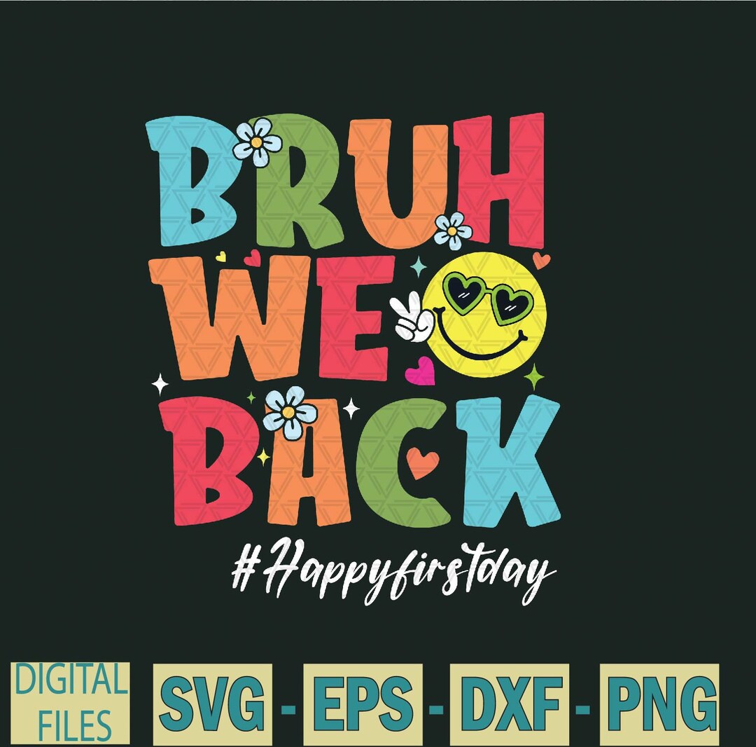 Bruh We Back Teacher Happy First Day Back to School Svg, Png Design - Etsy