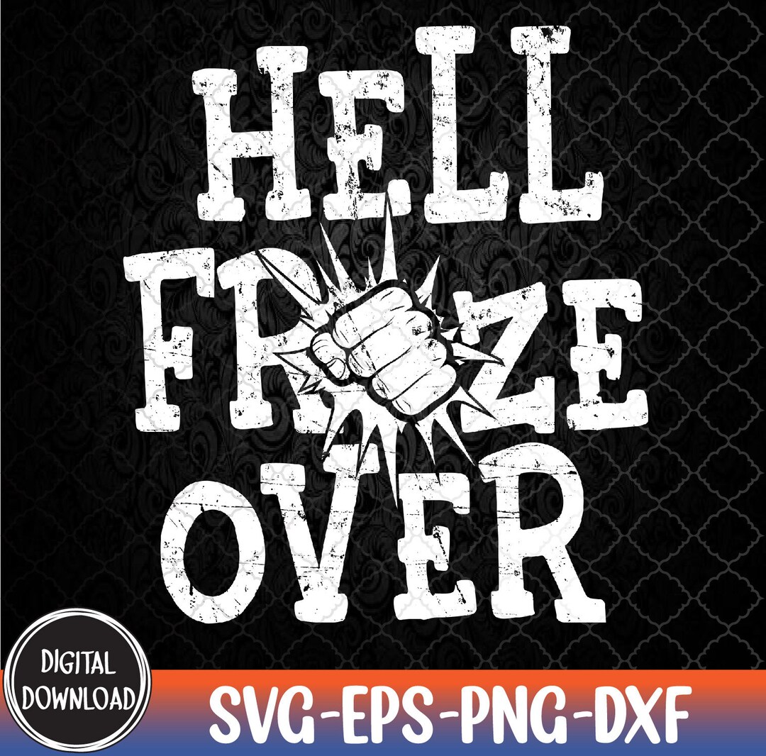 Hell Froze Over Svg, Eps, Png, Dxf, Digital Download - Etsy
