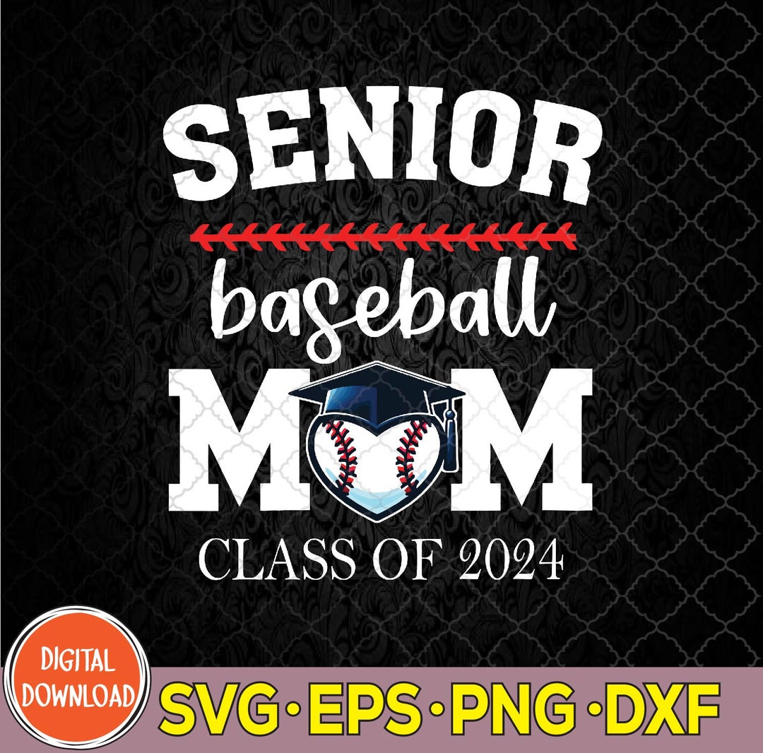 Senior Baseball Mom 2024 Senior Mom Class of 2024 Baseball Svg, Png ...