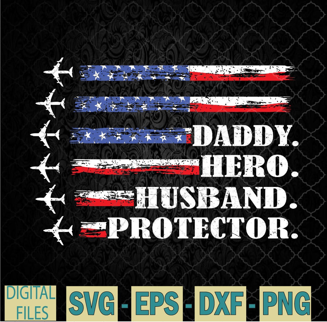 Patriotic Daddy Protector Daddy Us Flag Svg Design - Etsy