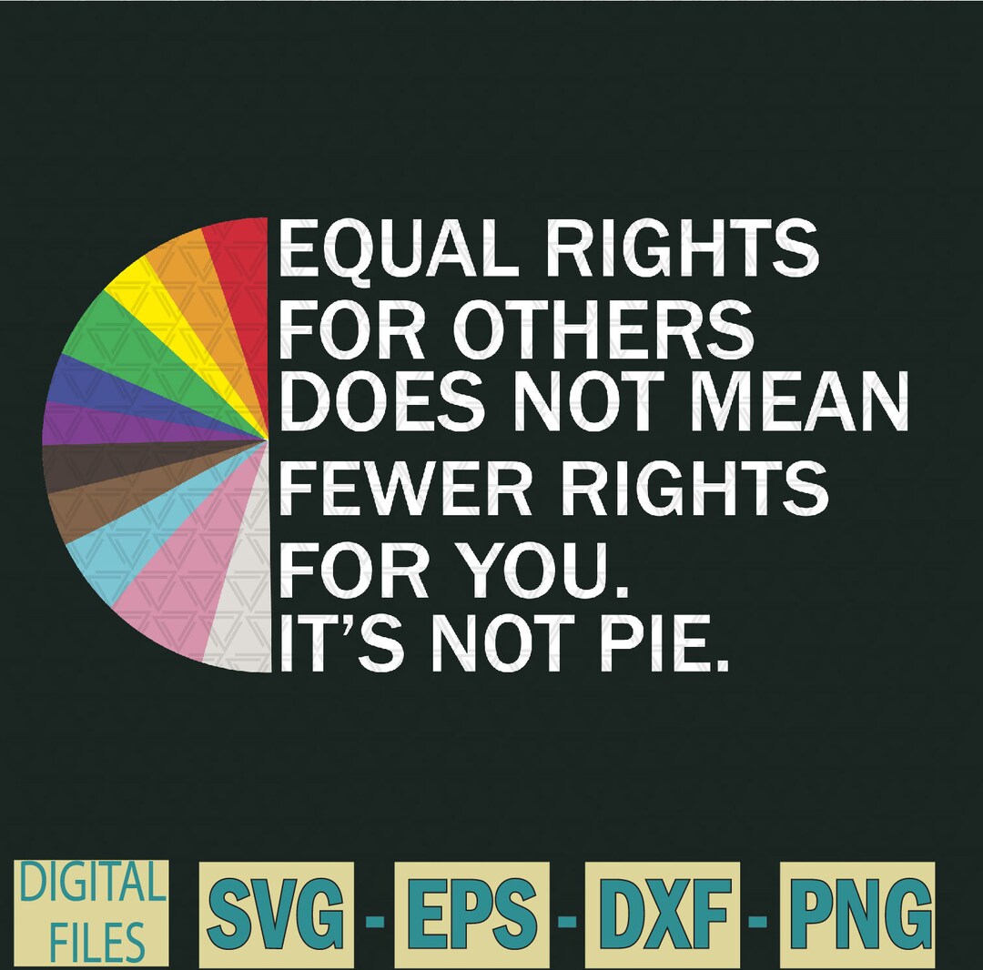 Equal Rights for Others Its Not Pie LGBT Ally Pride Month Svg, Png ...