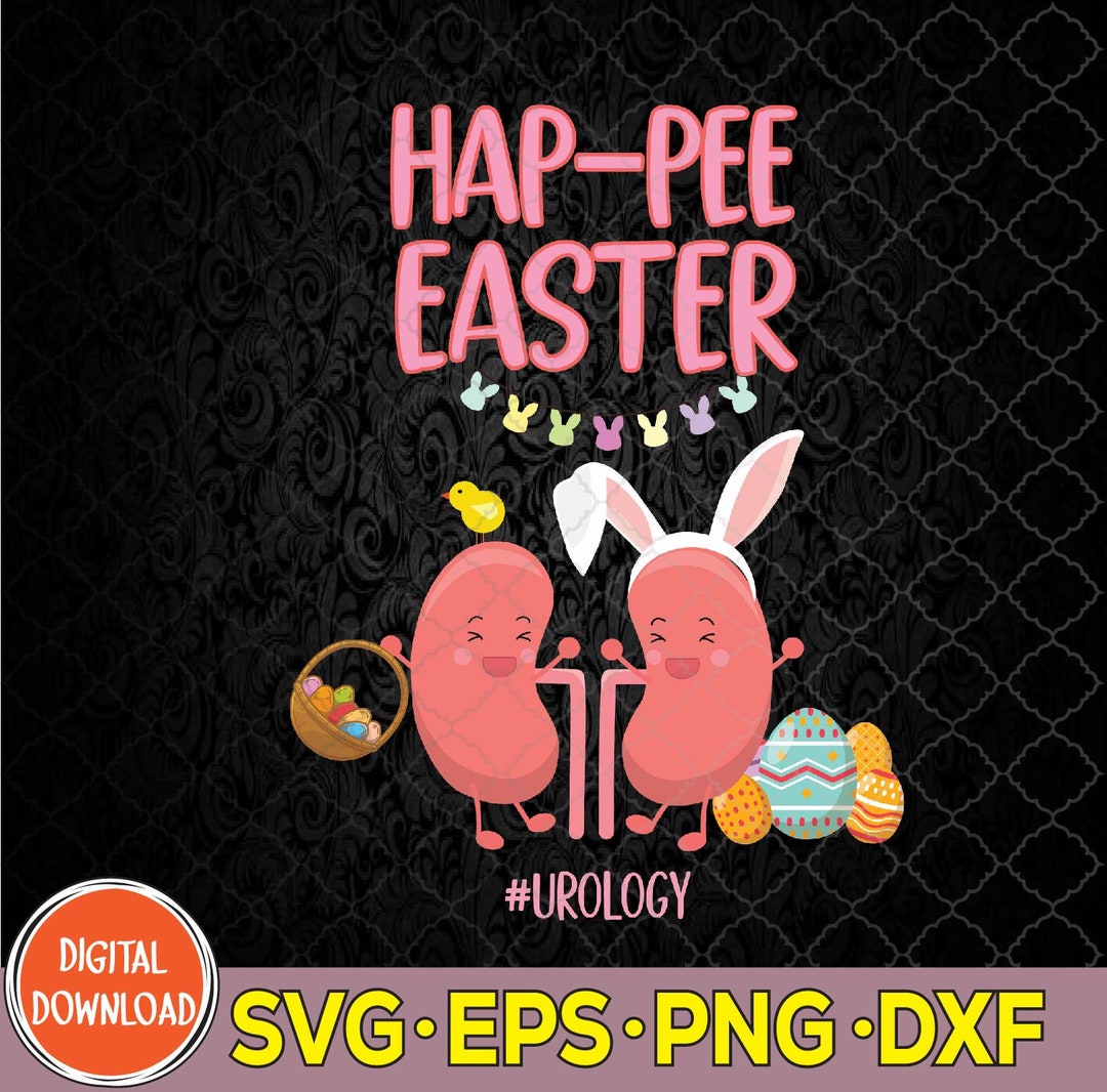 Hap Pee Kidney Urology Nurse Nephrology Bunny Easter Day Svg, Easter ...