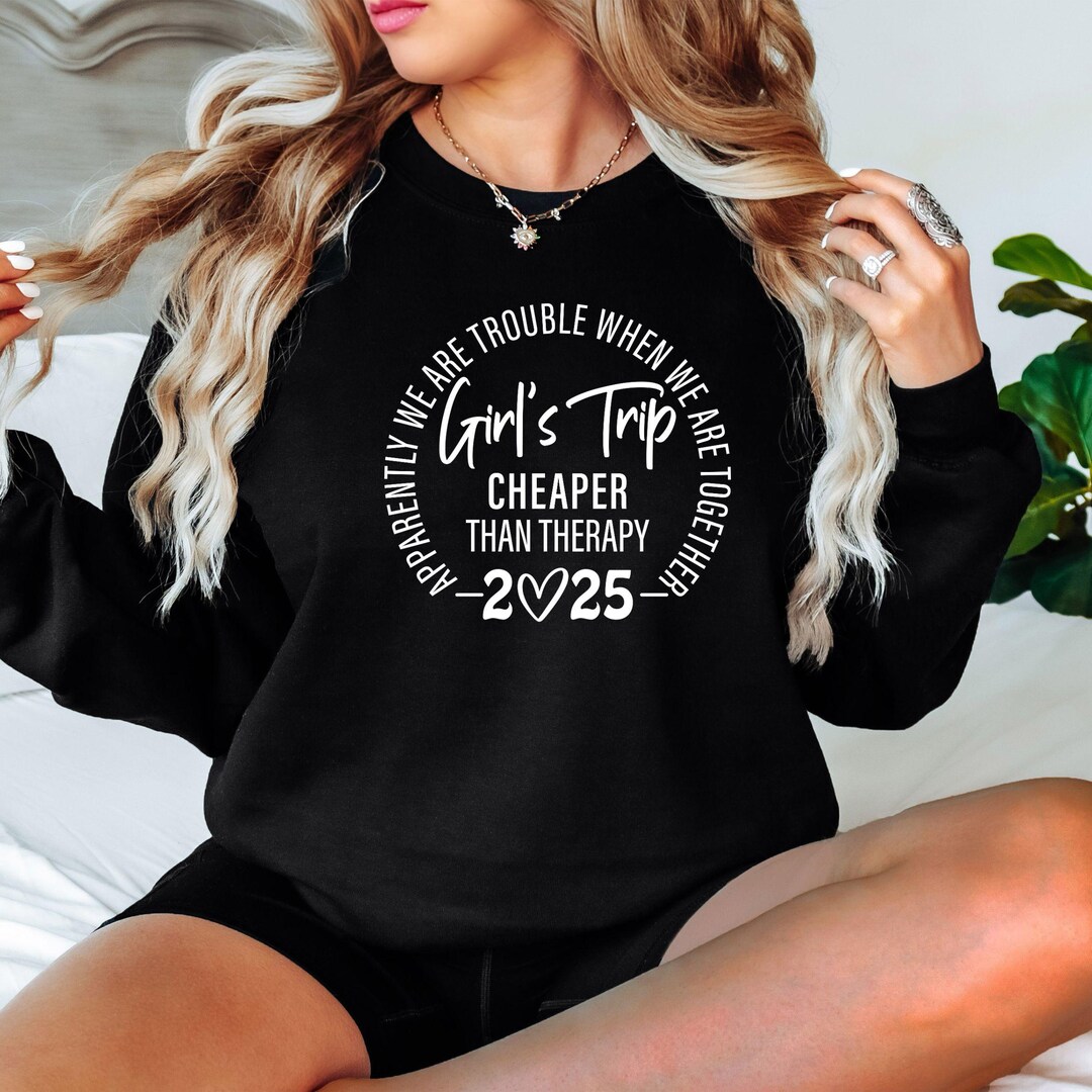 Girls Trip Sweatshirt: Cheaper Than Therapy 2025, Vacation Sweater - Etsy