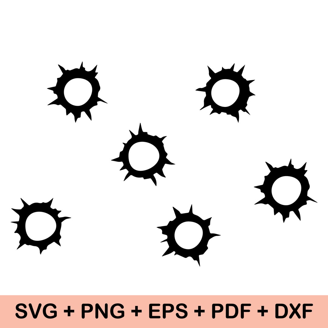 Bullet Hole Svg Bullet Mark Svg Pistol Svg Bullet Holes Etsy