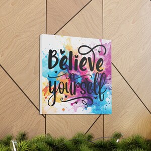 Believe in Yourself Inspirational Canvas Wall Art, Inspirational Decor ...