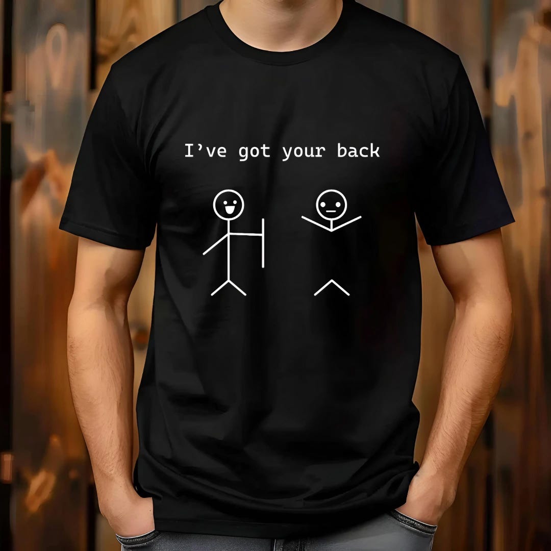I've Got Your Back Stick Figure T-shirt, Friendship Support Tee, Witty ...