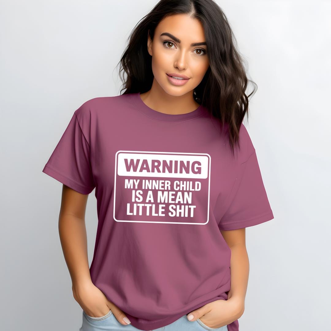 Funny Adult Humor Tee, Warning My Inner Child is a Mean Little Shit T ...