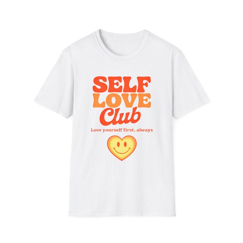 Self Love Club Shirt, Love Yourself First Tee, Positive Affirmation T ...