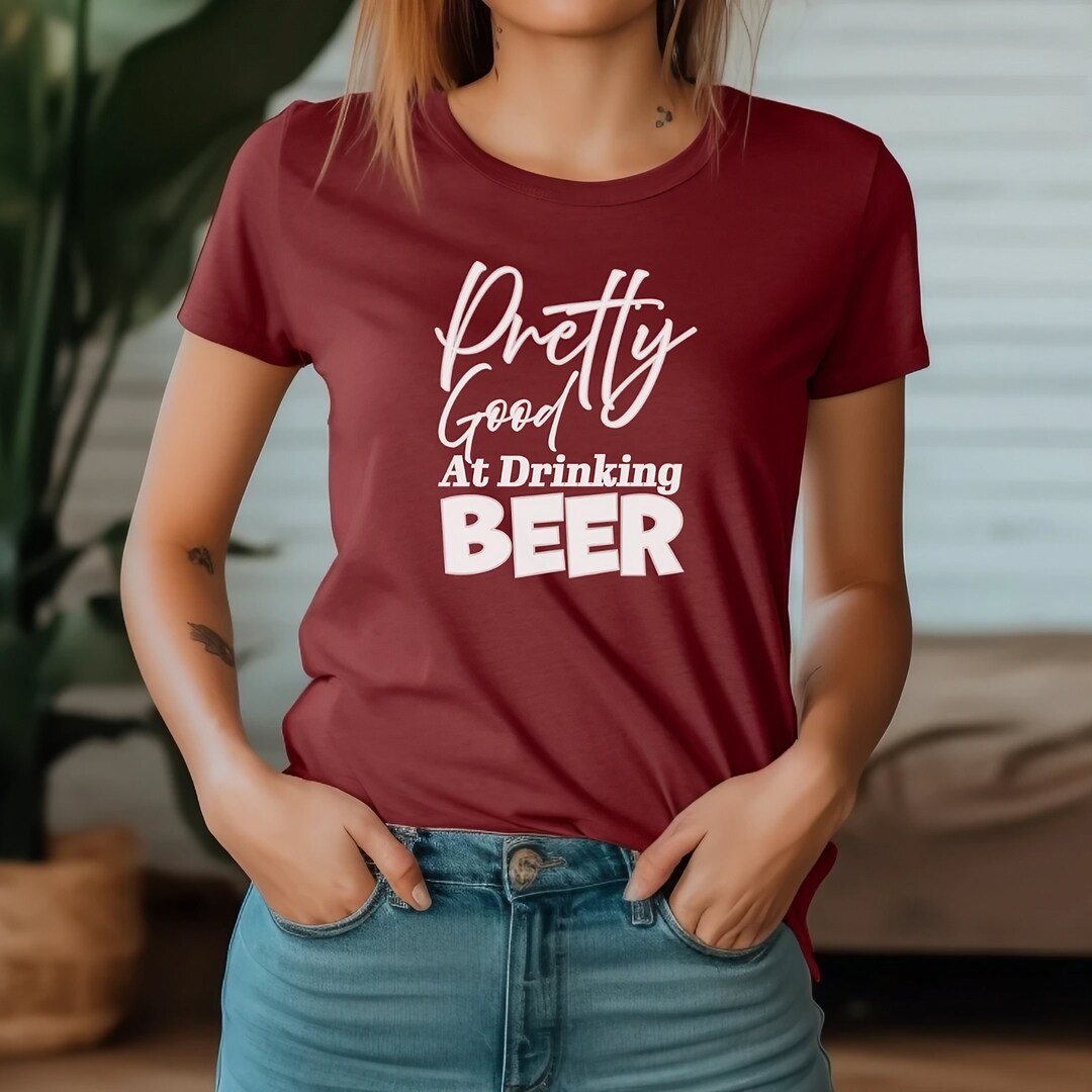 Pretty Good at Drinking Beer T-shirt, Beer Lover Shirt, Day Drinking ...