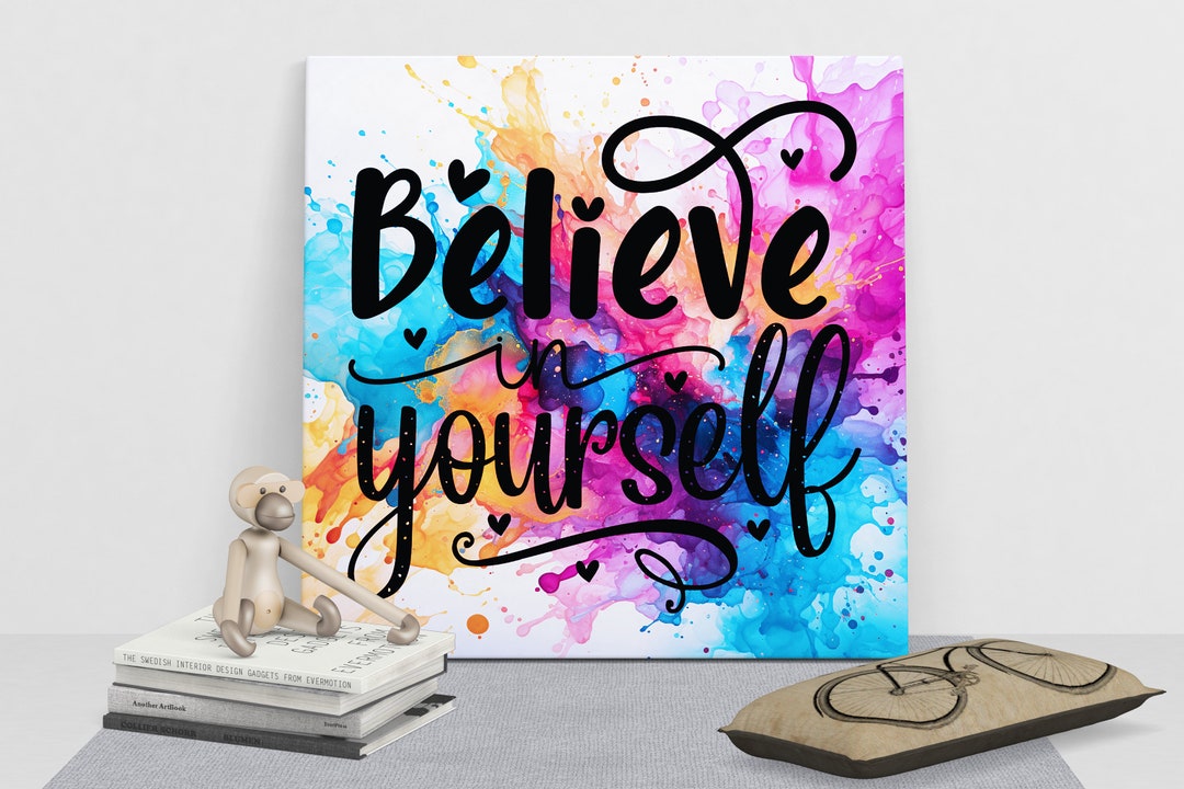 Believe in Yourself Inspirational Canvas Wall Art, Inspirational Decor ...