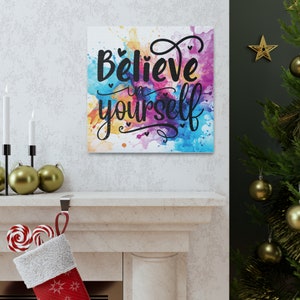 Believe in Yourself Inspirational Canvas Wall Art, Inspirational Decor ...