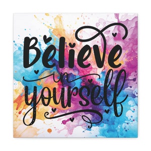 Believe in Yourself Inspirational Canvas Wall Art, Inspirational Decor ...