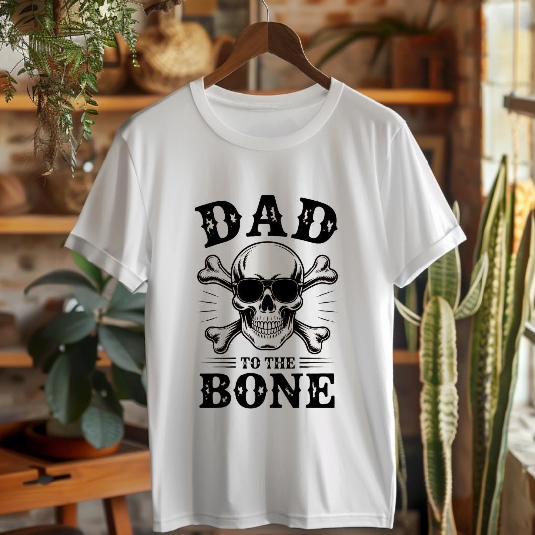Dad to the Bone Shirt, Funny Dad Skull T-shirt, Cool Dad Gift, Skeleton ...