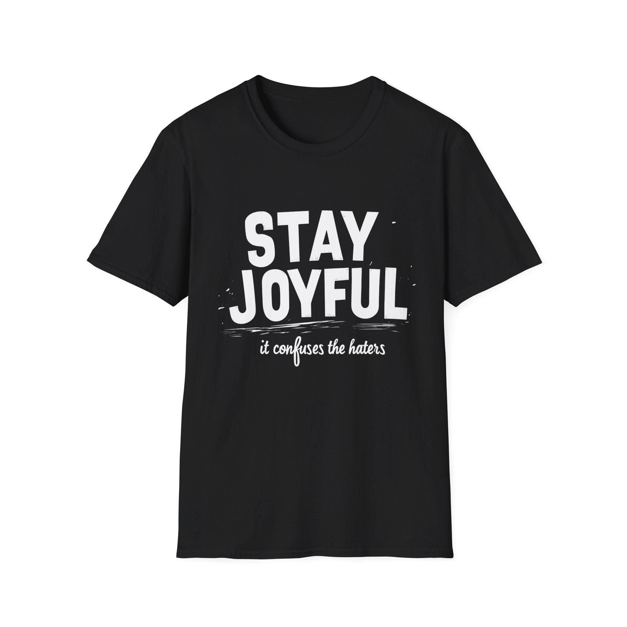 Stay Joyful T-shirt, Positive Vibes Tee, Inspirational Shirt, Happy ...
