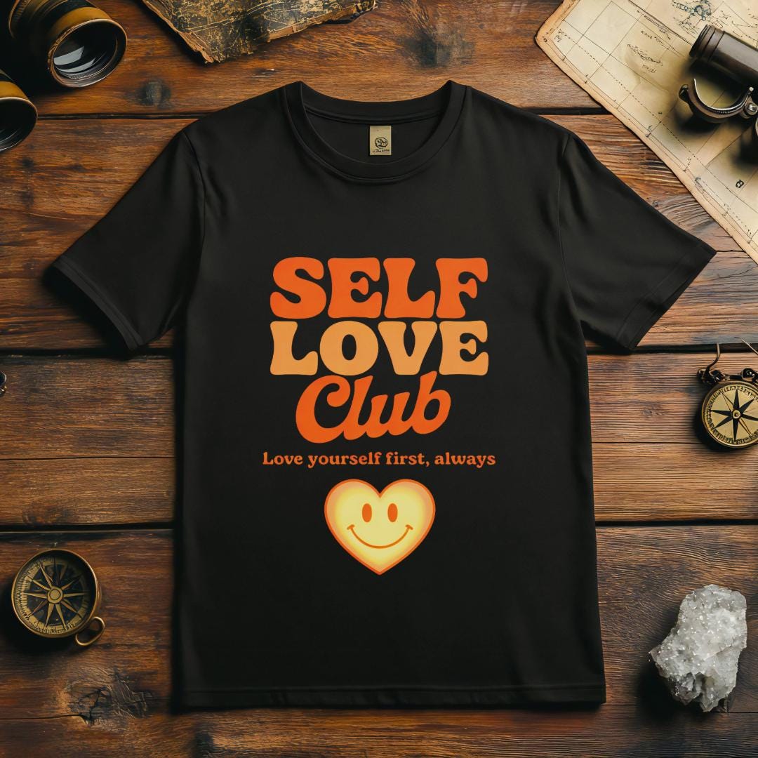Self Love Club Shirt, Love Yourself First Tee, Positive Affirmation T ...