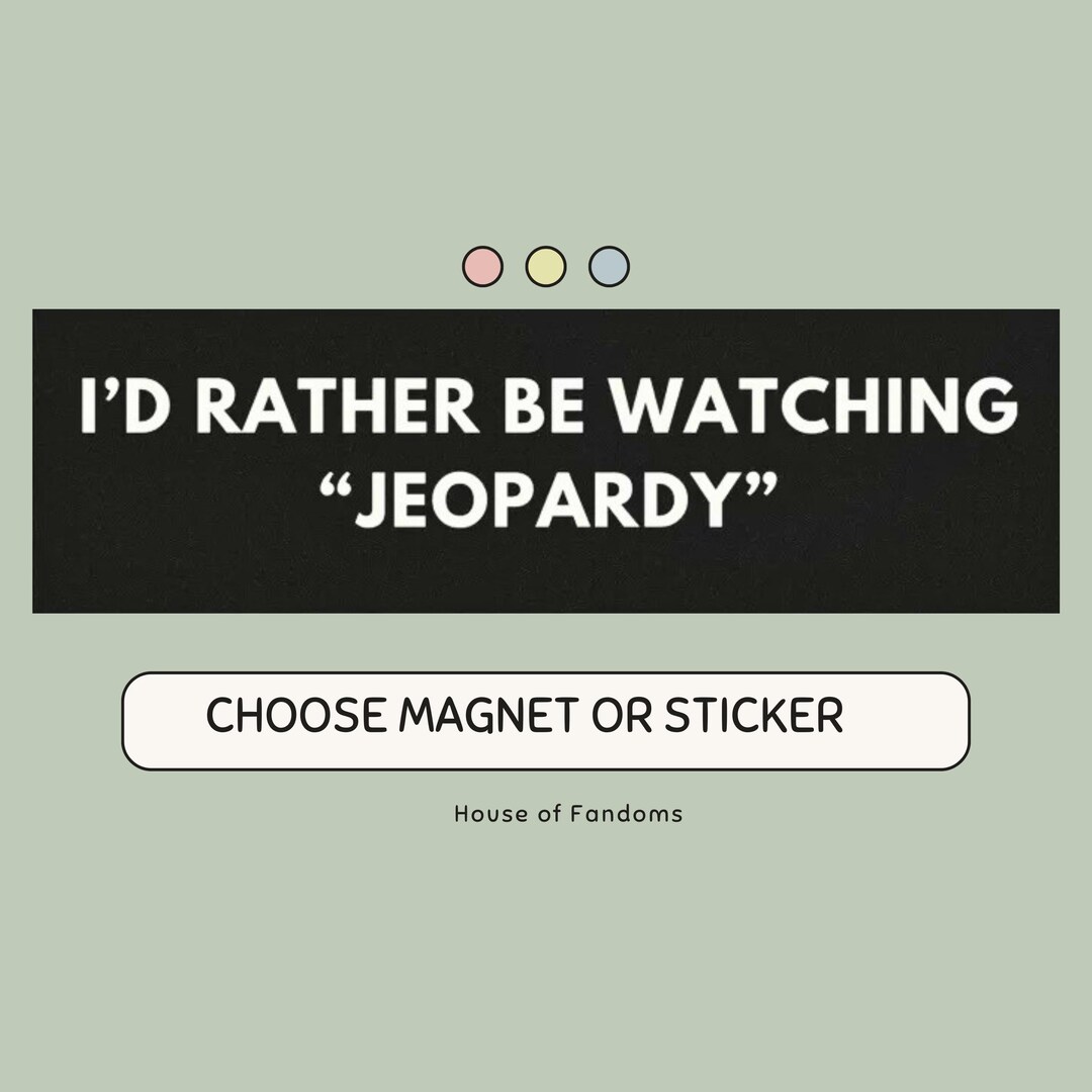 Jeopardy Bumper Sticker, Car Magnet Funny, Car Bumper Sticker Magnet ...