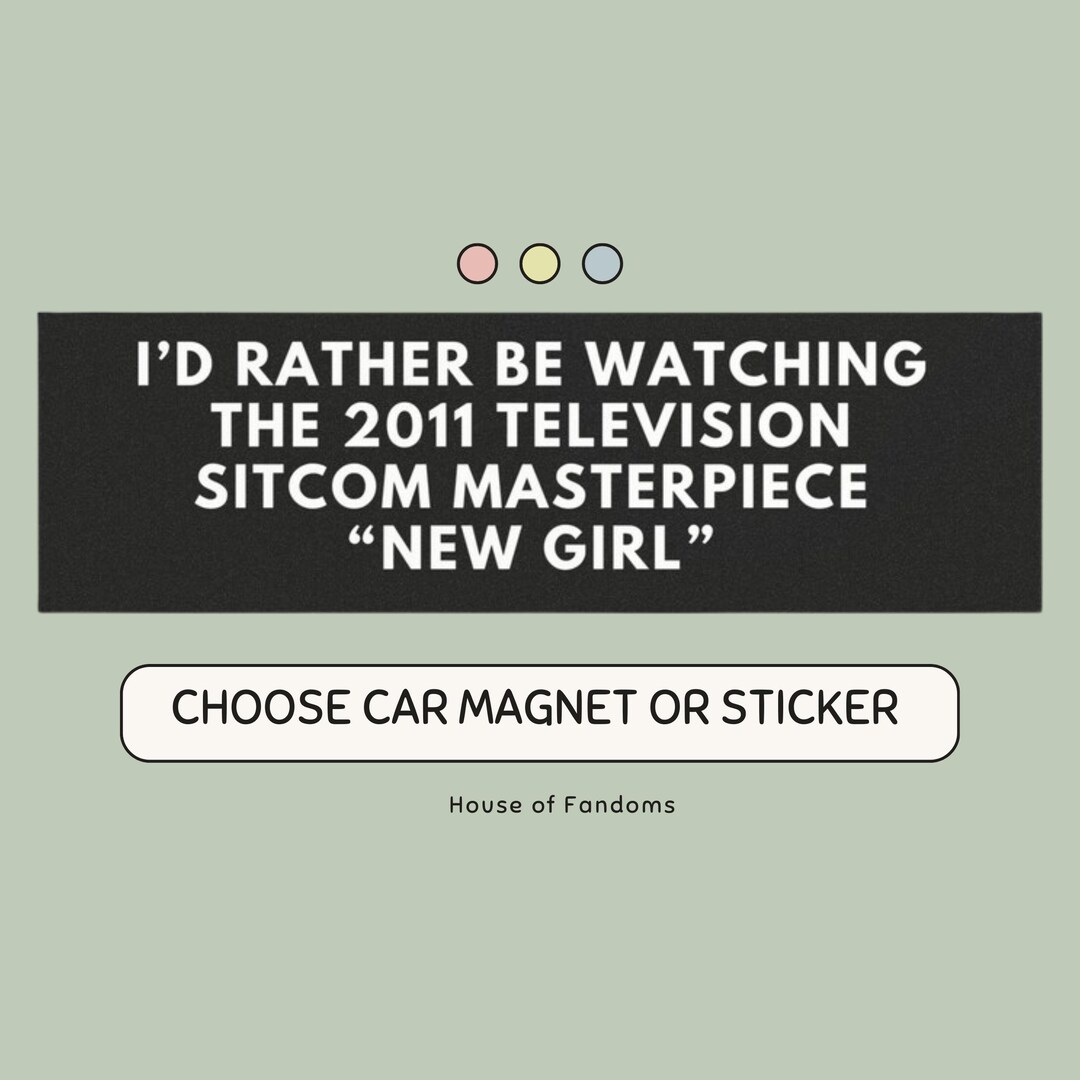 New Girl Bumper Sticker, Car Magnet Funny, Car Bumper Sticker Magnet ...