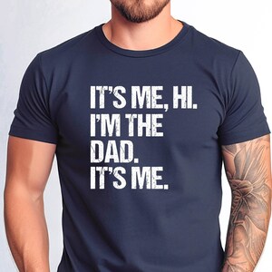 It's Me Hi I'm the Dad It's Me Comfort Colors Shirt, Funny Dad Tee ...