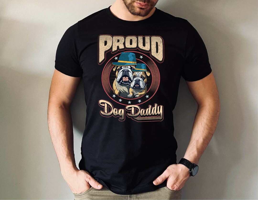 Proud Dog Daddy Bulldog Father's Day Tee, Dod Dad Tshirt, Dog Owner Men ...