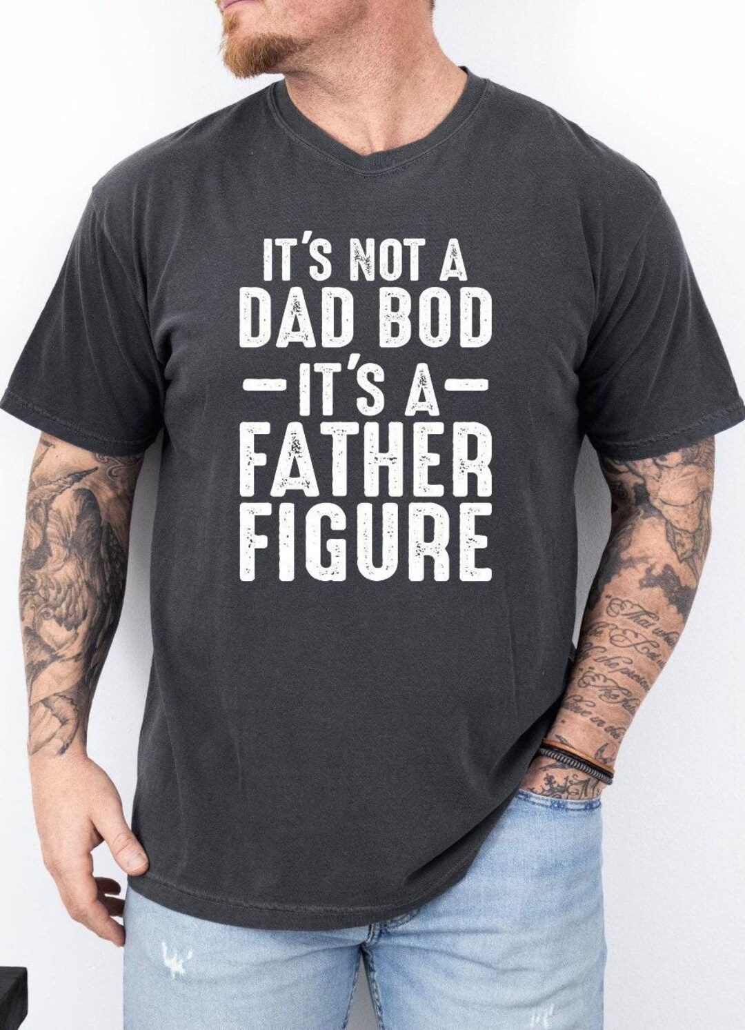 It's Not a Dad Bod It's a Father Figure Comfort Colors Shirt, Father's ...