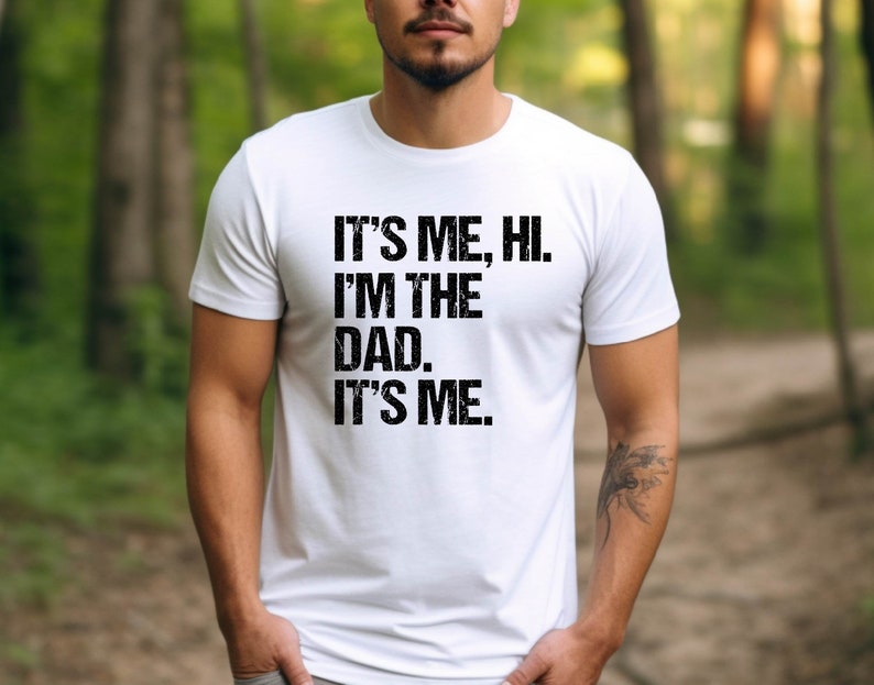 It's Me Hi I'm the Dad It's Me Comfort Colors Shirt, Funny Dad Tee ...