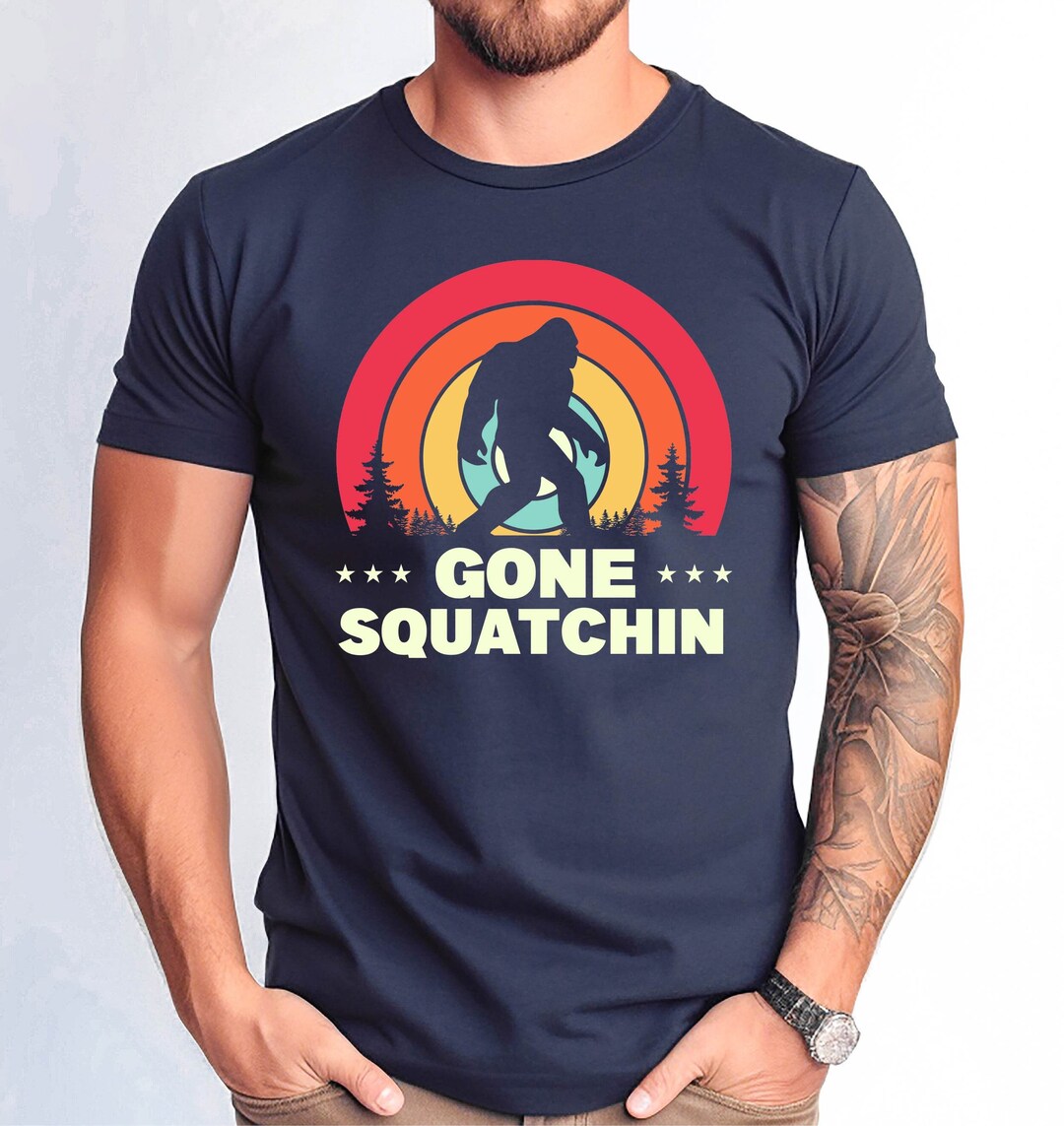 Gone Squatchin Tshirt, Gone Squatchin to Find Bigfoot Sasquatc Shirt ...