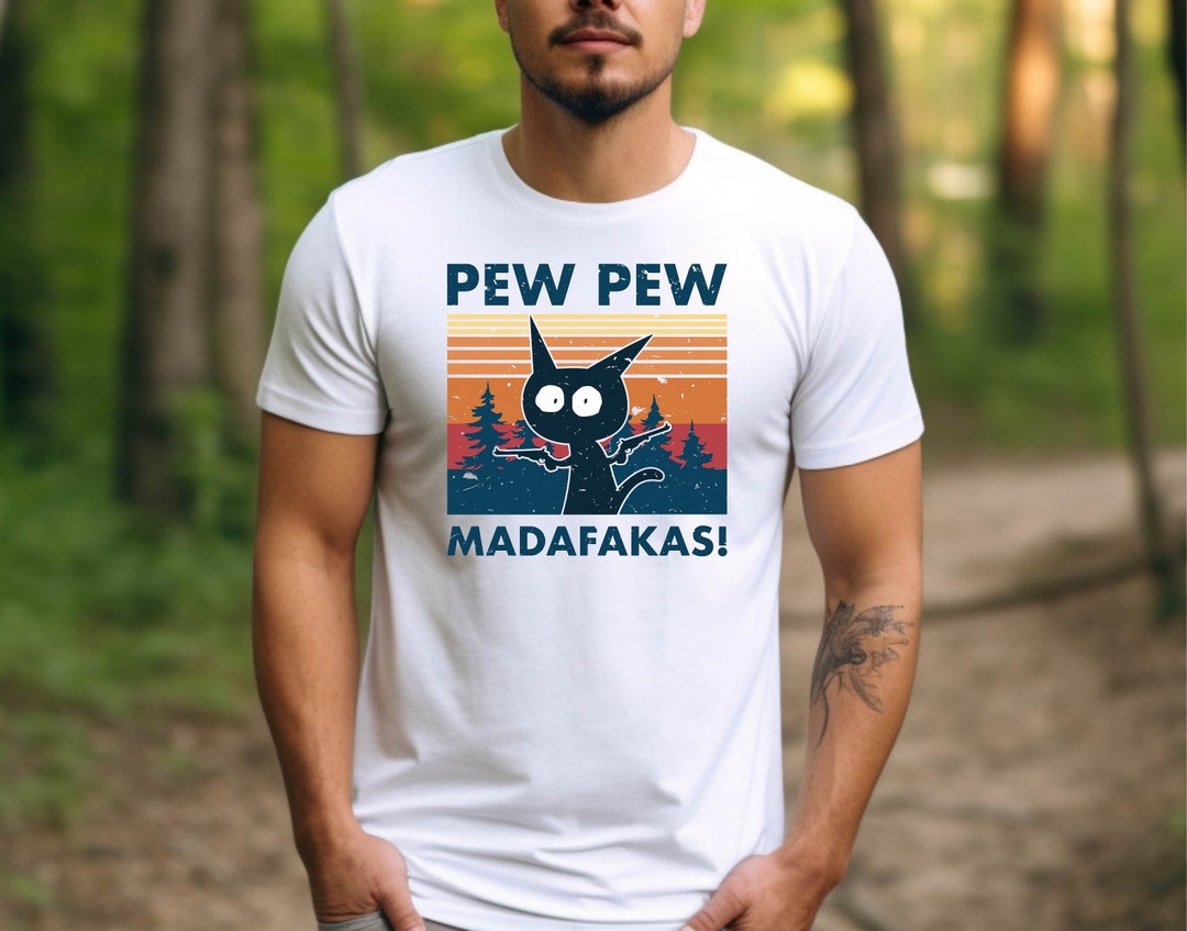 Pew Pew Madafakas Shirt, Funny Cat Tshirt, Animal Lovers Shirt, Pewpew ...