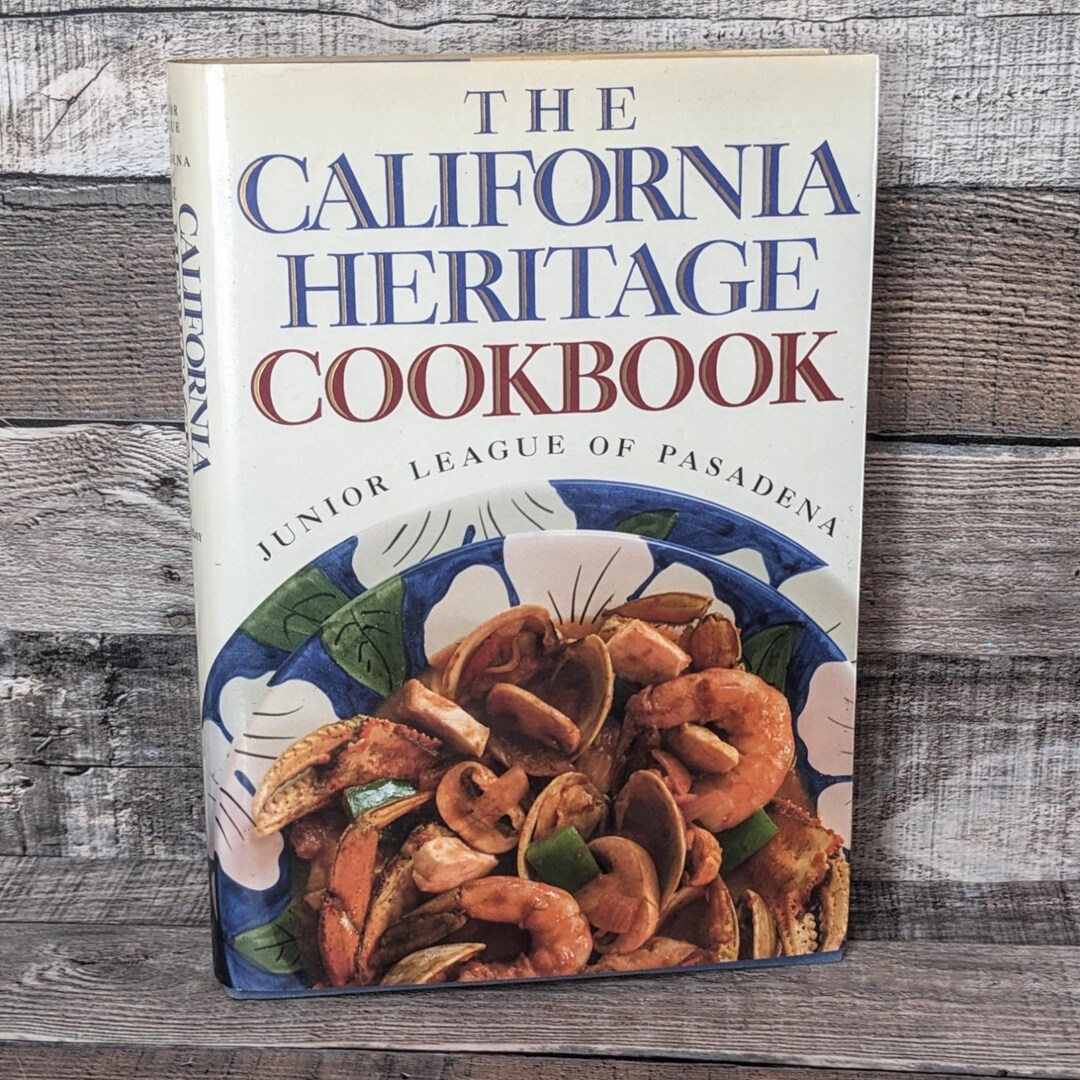 1976 the California Heritage Cookbook Junior League of Pasadena 424 ...