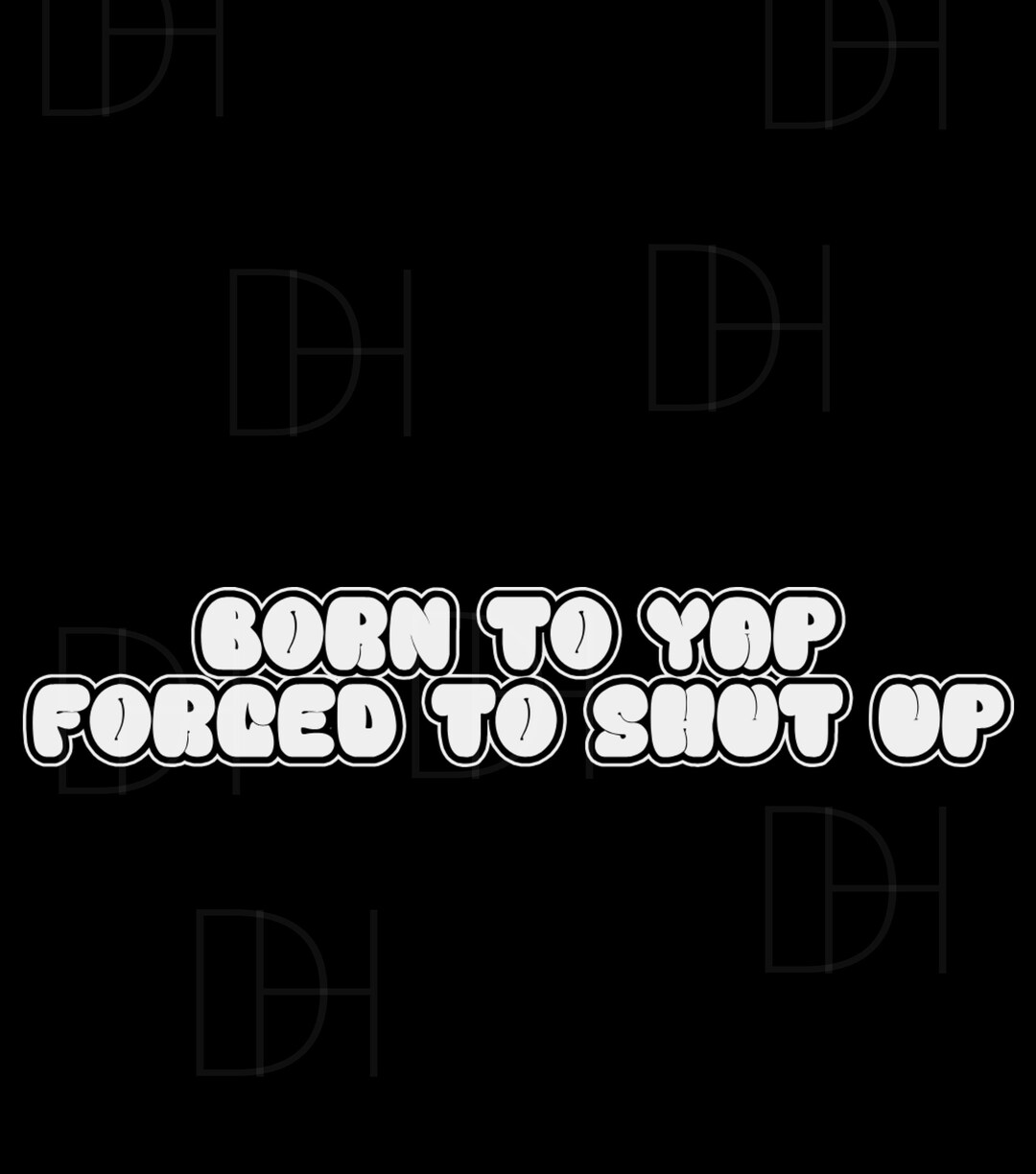 Born to Yap, Forced to Shut up PNG and SVG - Funny PNG - Professional ...