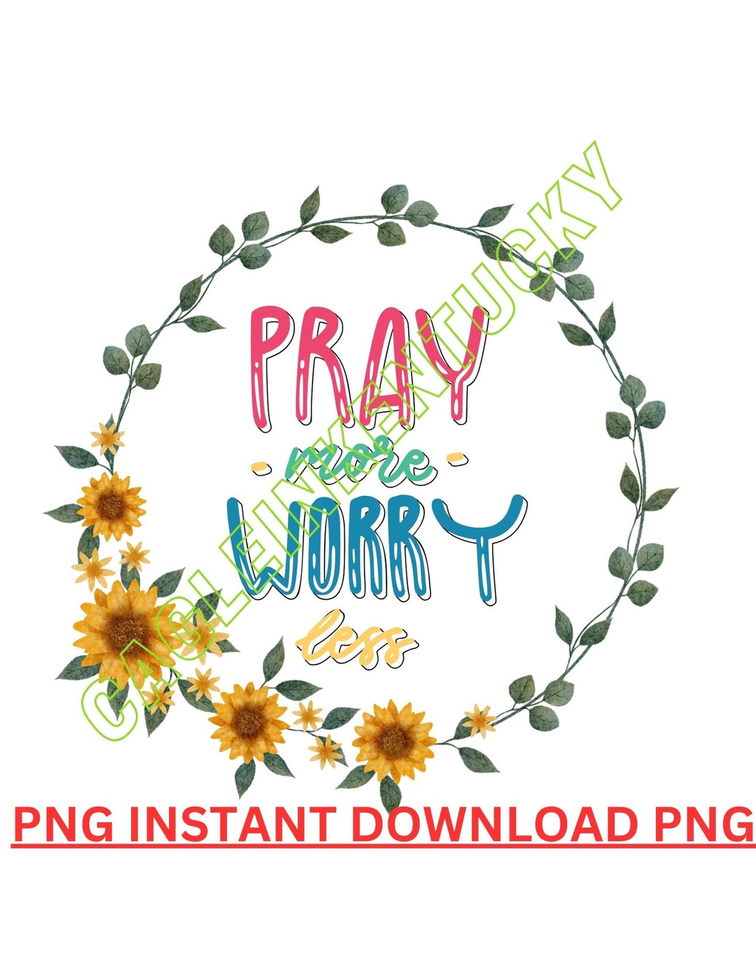 Pray More Worry Less PNG File, Instant Download, Digital File God ...