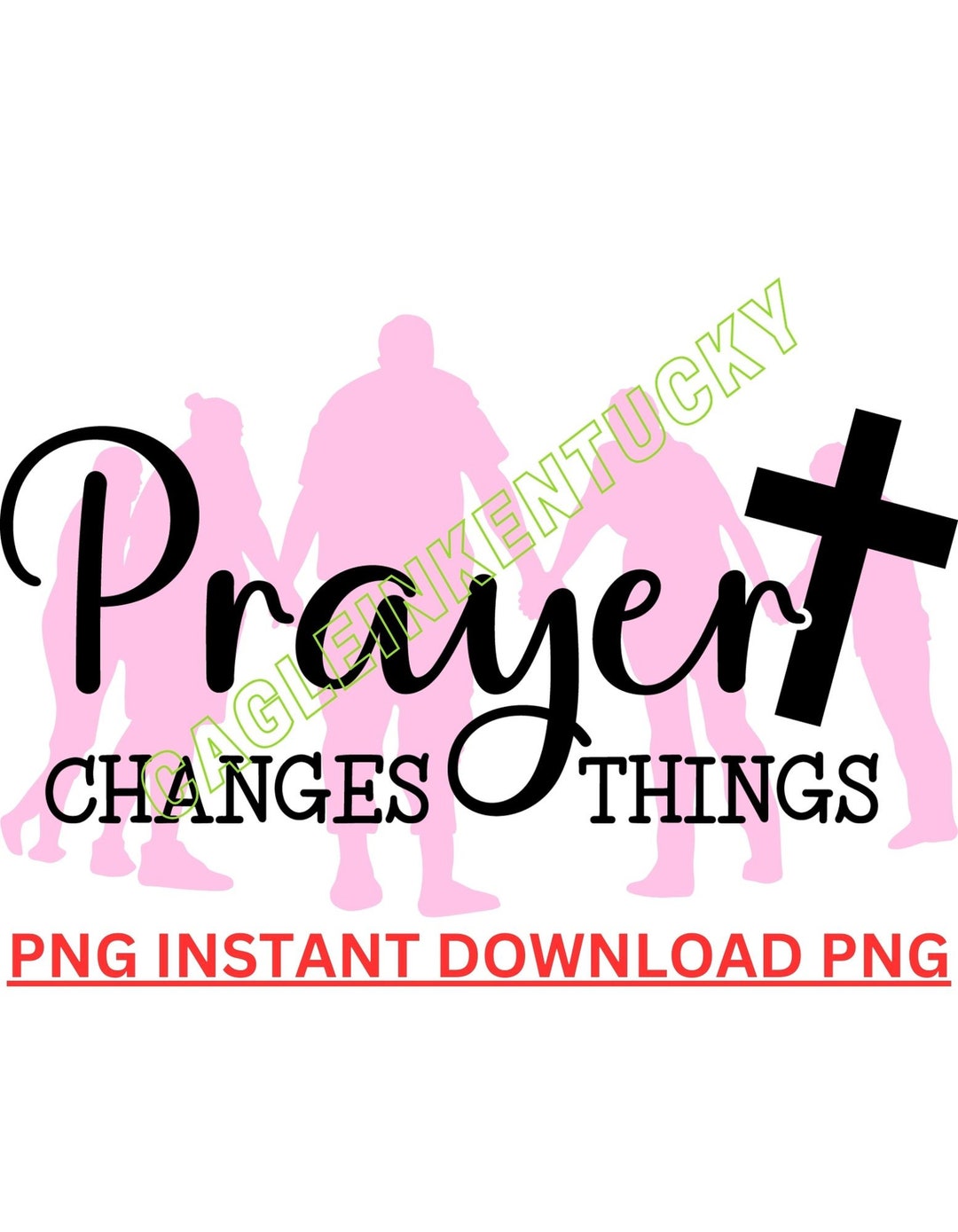 Prayer Changes Things PNG, Instant Download, Digital File Pray, God ...